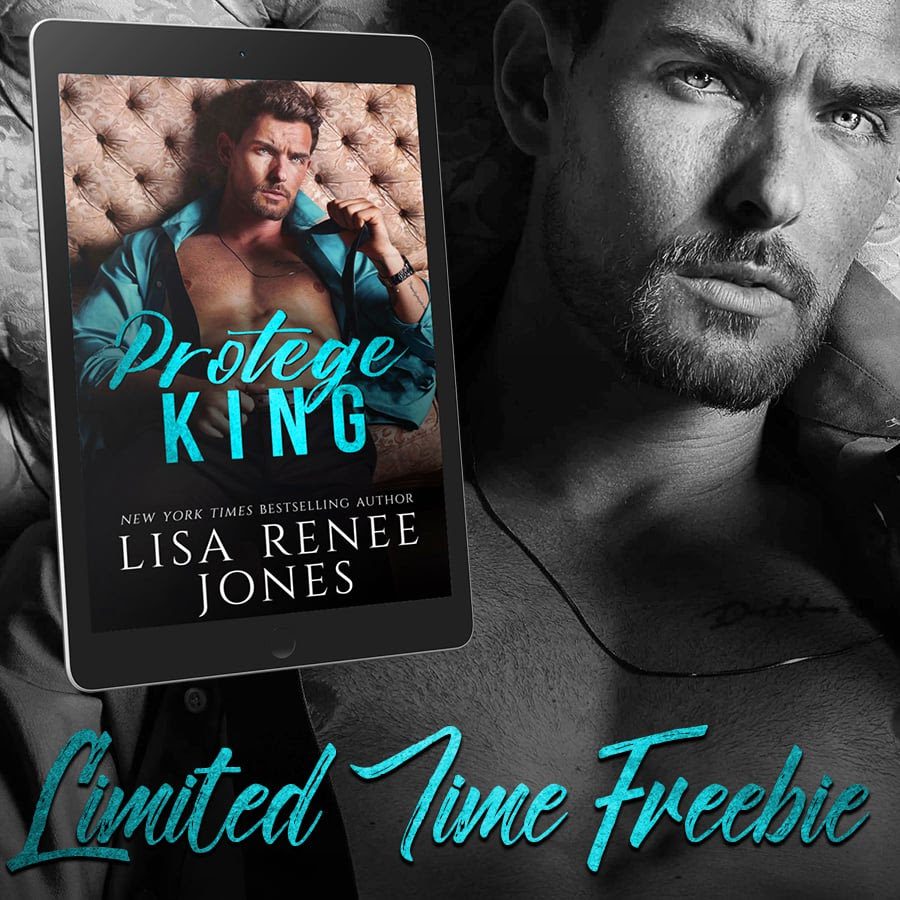 Get Protégé King by Lisa Renee Jones FREE | The Romance Studio