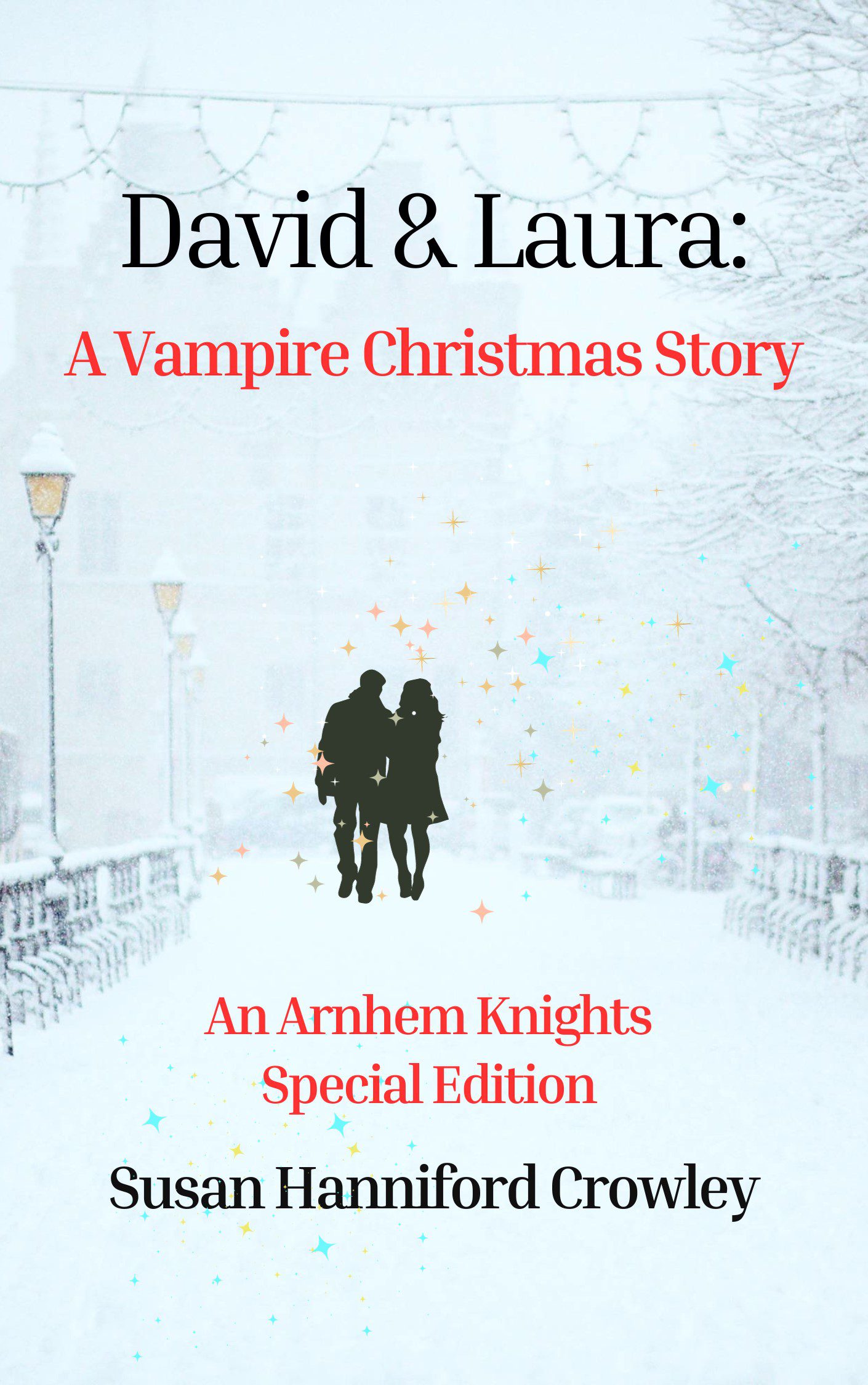 David & Laura: A Vampire Christmas Story: An Arnhem Knights Special ...